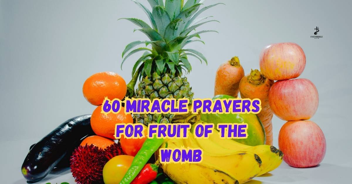 60 Miracle Prayers for Fruit of the Womb